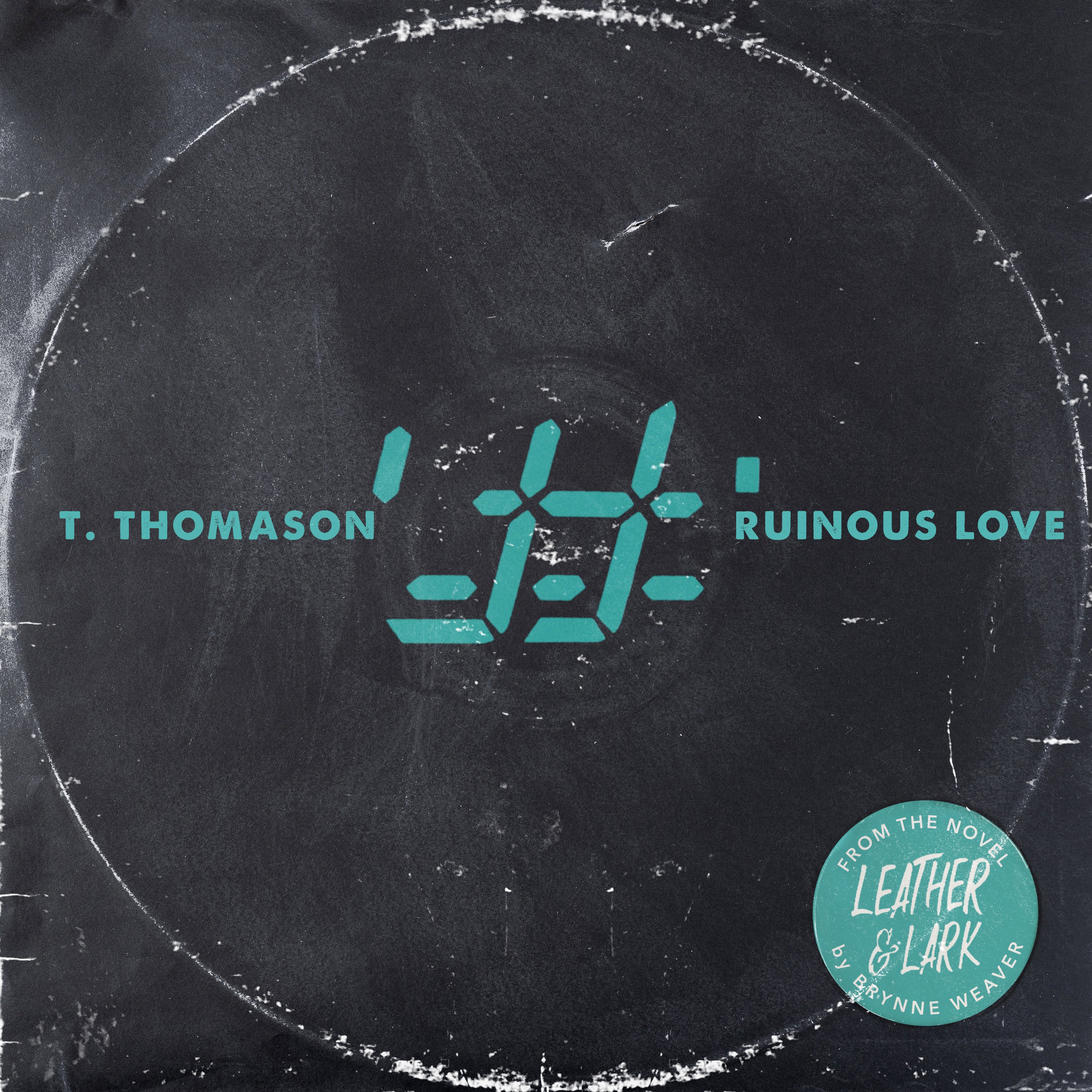 T. Thomason - Ruinous Love [Single] – Six Shooter Records